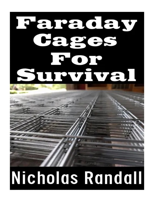 Faraday Cages For Survival: The Ultimate Beginner's Guide On What Fara ...