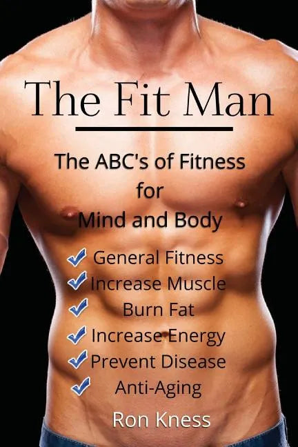 The Fit Man: The ABC's of Fitness for Mind and Body - Paperback – Books ...
