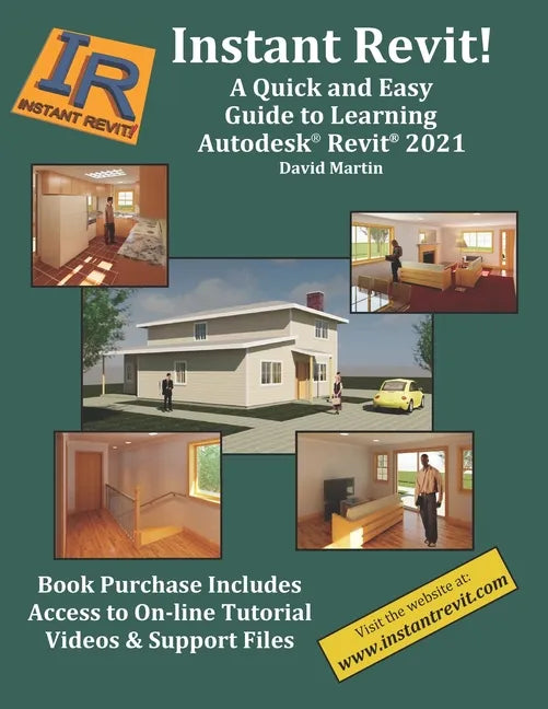 Instant Revit!: A Quick and Easy Guide to Learning Autodesk(R) Revit(R ...