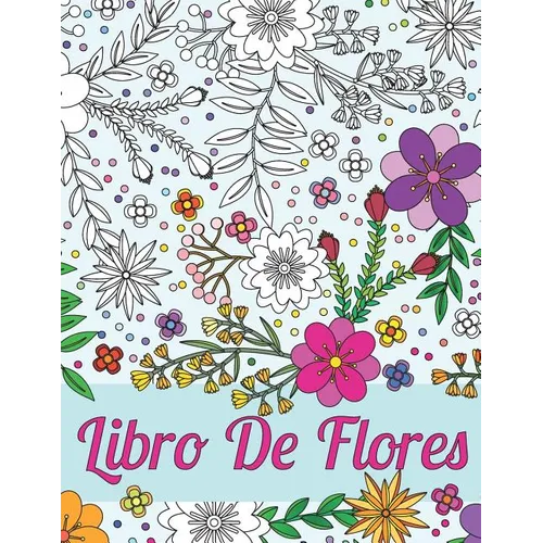Libros Para Colorear Para Adultos: Libro De Flores Para El Alivio Del ...