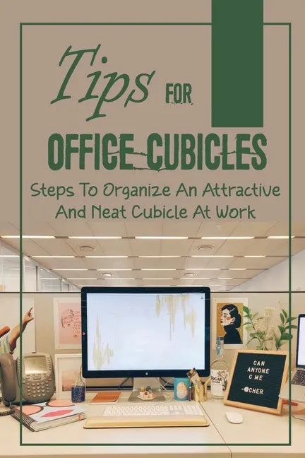 Tips For Office Cubicles: Steps To Organize An Attractive And Neat Cub ...